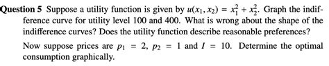 Solved Question Suppose A Utility Function Is Given By Chegg