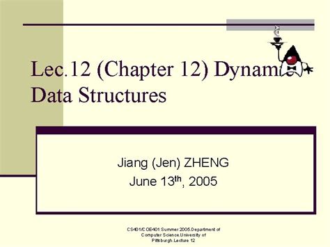 Lec 12 Chapter 12 Dynamic Data Structures Jiang