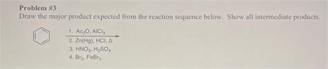 Solved Problem 3 Draw The Major Product Expected From The