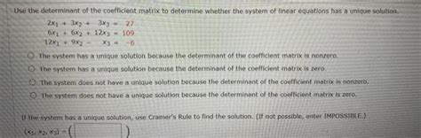 solved use the determinant of the coefficient matrix to