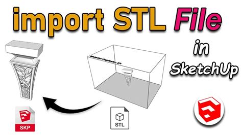 How To Import And Edit Stl Files In Sketchup Import An Stl File