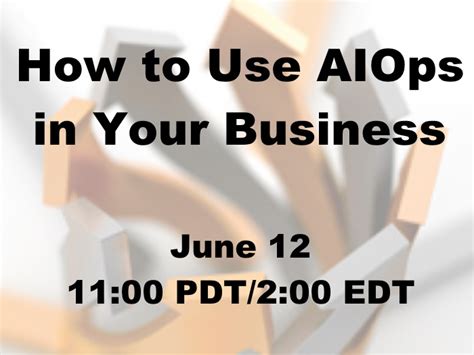How To Use Aiops In Your Business Intellyx The Digital
