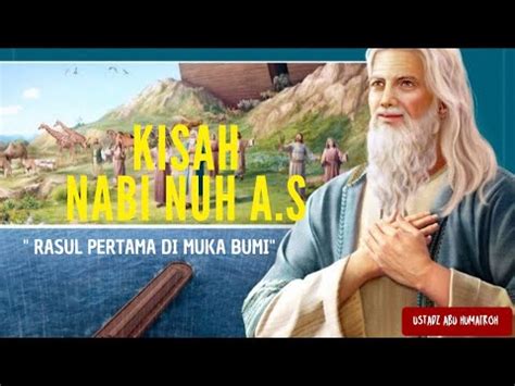 Kisah Nabi Nuh Alaihissalam Ustadz Abu Humairoh YouTube
