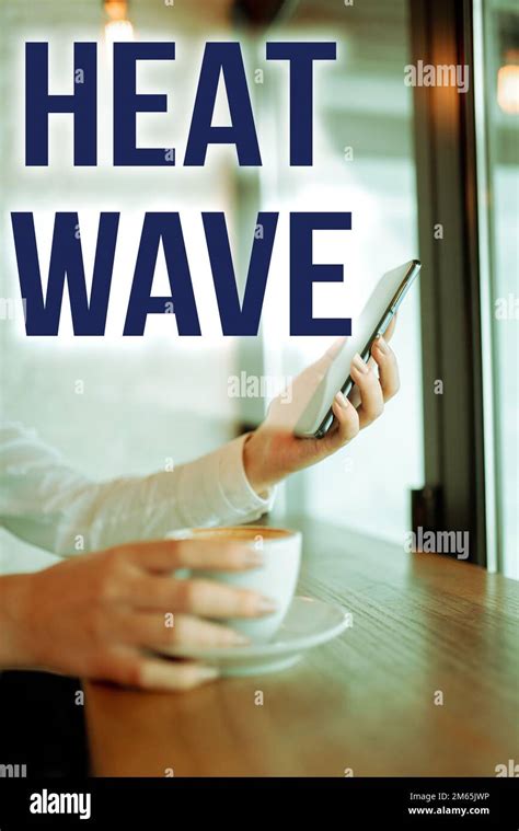 Inspiration Showing Sign Heat Wave Word Written On A Prolonged Period