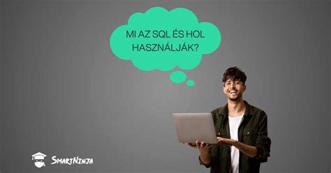 MI AZ SQL ÉS HOL HASZNÁLJÁK SmartNinja Magyarország