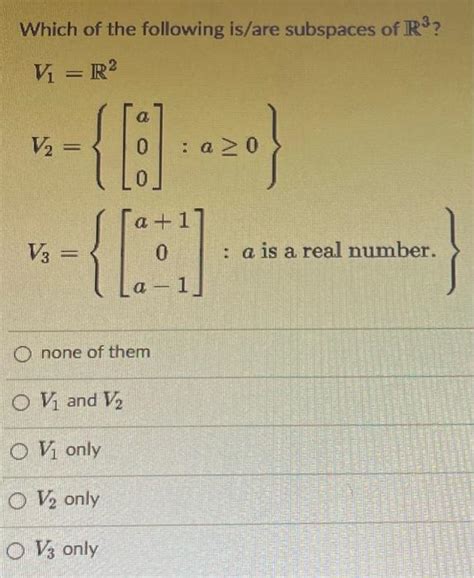 solved which of the following is are subspaces of r3 v1 r2