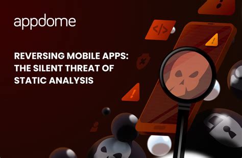 Reversing Mobile Apps The Silent Threat Of Static Analysis