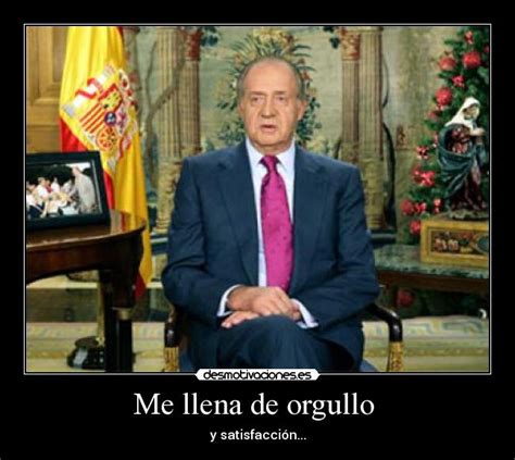 Me Llena De Orgullo Desmotivaciones