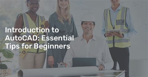 Introduction To AutoCAD Essential Tips For Beginners