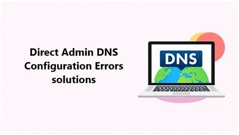 Dns Configuration Errors 1 Ultimate Guide On Directadmin Dns Configuration Errors Solutions