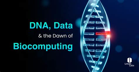 Dna Data And The Dawn Of Biocomputing