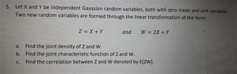 Solved 5 Let X And Y Be Independent Gaussian Random