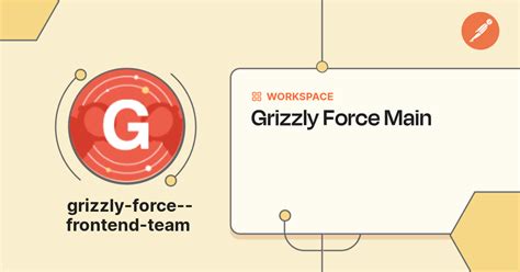 grizzly force main postman api network