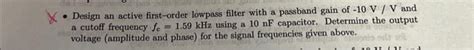 solved design an active first order lowpass filter with a