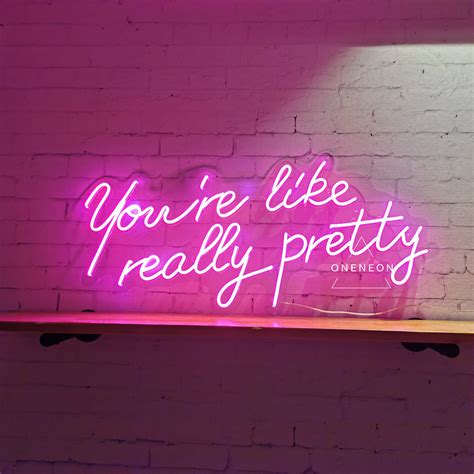Neon Sign Youre Like Really Pretty Neon Sign Wedding Etsy