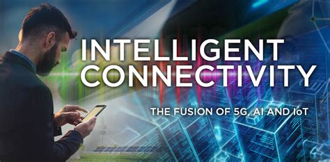 GSMA Intelligent Connectivity The Fusion Of 5G AI And IoT