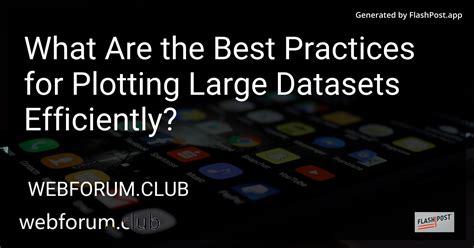 what are the best practices for plotting large datasets efficiently