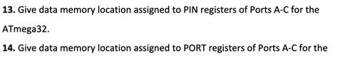 solved 13 give data memory location assigned to pin