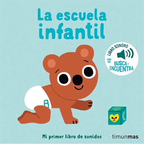 Comprar El Libro La Escuela Infantil Mi Primer Libro De Sonidos