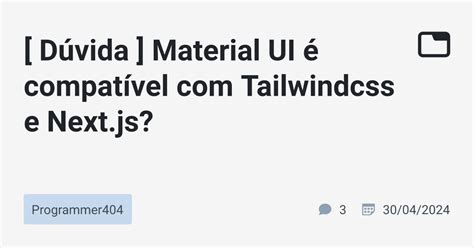 D Vida Material Ui Compat Vel Tailwindcss E Next Js