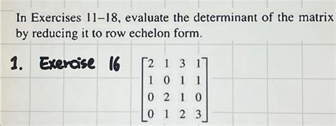 solved evaluate the determinant of the matrix by reducing it