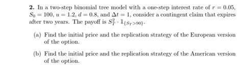 Solved In A Two Step Binomial Tree Model With A One Step