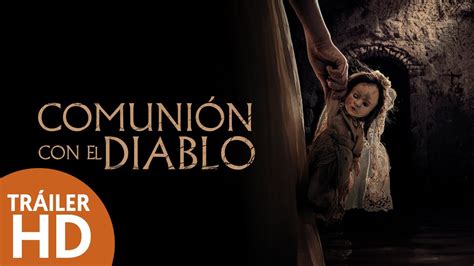 Comunión Con El Diablo Tráiler Oficial Doblado HD Película de