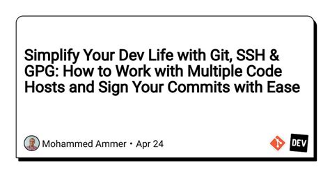 simplify your dev life with git ssh and gpg how to work with multiple