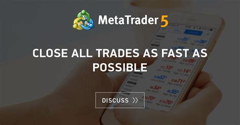 Close All Trades As Fast As Possible Trading Strategies That Work