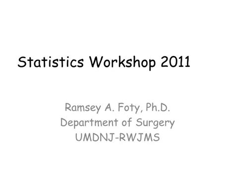 Ppt Statistics Workshop 2011 Powerpoint Presentation Free Download Id 6800286