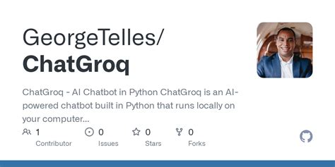 Github Georgetelleschatgroq Chatgroq Ai Chatbot In Python Chatgroq Is An Ai Powered