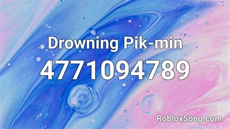 Drowning Pik Min Roblox Id Roblox Music Codes