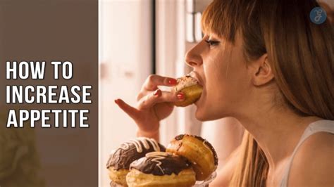How To Increase Appetite 25 Valuable Tips For You