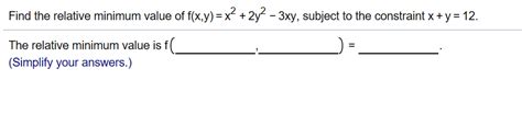 Solved Find The Relative Minimum Value Of F X Y X² 2y2