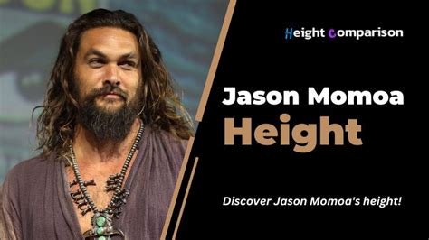 Jason Momoa Height How Tall Is The American Actor
