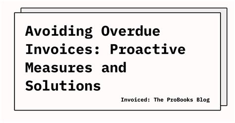 Avoiding Overdue Invoices Proactive Measures And Solutions Invoiced The Probooks Blog