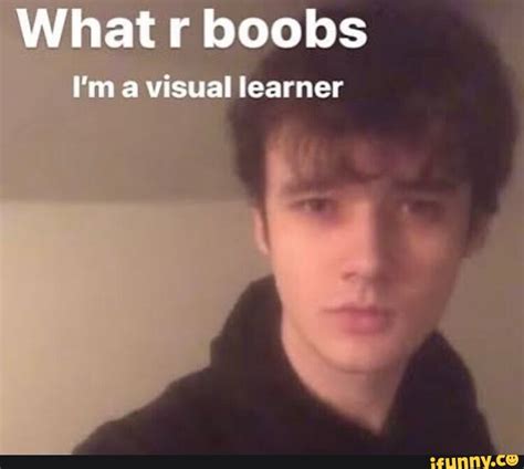 Whatr Boobs Ima Visual Learner Ifunny