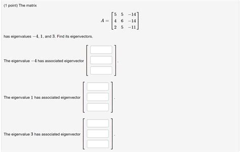 Solved 1 11 4 1 Point Let A 1 12 3 Find A Matrix S A