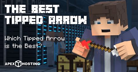 Best Tipped Arrows In Minecraft Apex Hosting