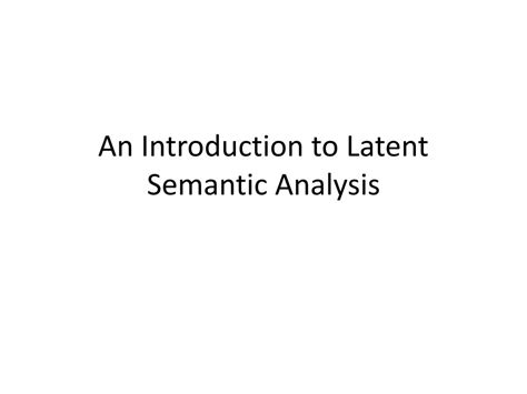 PPT An Introduction To Latent Semantic Analysis PowerPoint Presentation ID