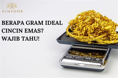 Berapa Gram Ideal Cincin Emas Wajib Tahu Kimfook Jewelry Cincin Nikah