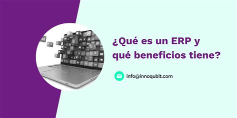 ¿qué Es Un Erp Y Sus Beneficios Para Las Empresas