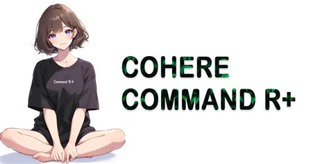github hisashi ito command r plus command r llm