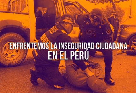 Sociologia Politica PerÚ Inseguridad Ciudadana El Pez Se Pudre Por