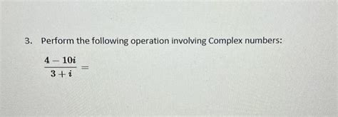 Solved Perform The Following Operation Involving Complex Chegg