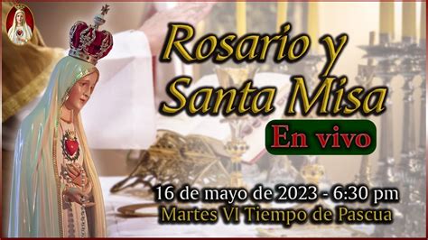 Rosario Y Santa Misa Martes De Mayo PM Caballeros De La Virgen YouTube