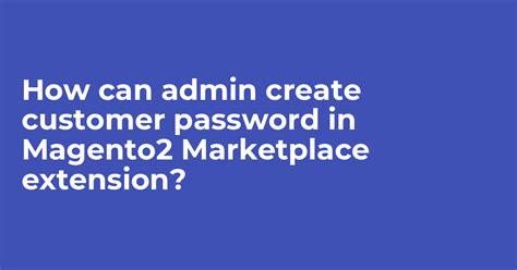 Customer Password Magento2 Marketplace Extension