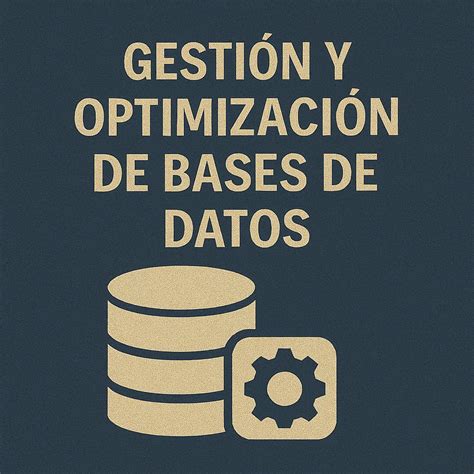 Gestión y Optimización de Bases de Datos