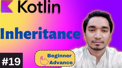 khalid khan on linkedin 19kotlin inheritance in kotlin kotlin tutorial for beginners
