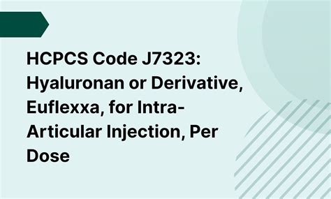 Hcpcs Code J7323 Hyaluronan Or Derivative Euflexxa For Intra